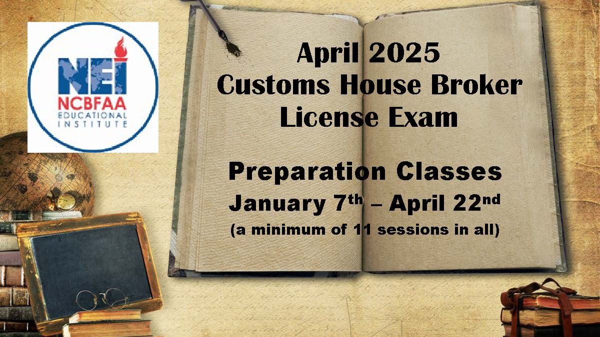 Prepare for the April 2025 Online Customs House Broker License Exam